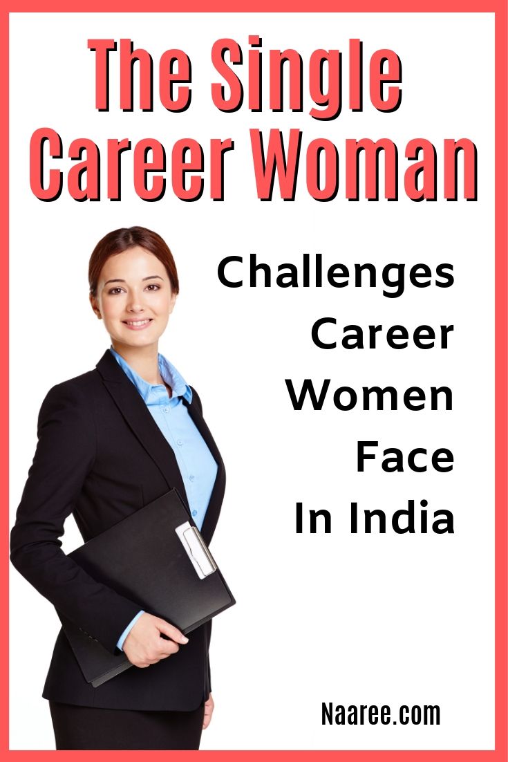 The Single Career Woman: Challenges Career Women Face In India