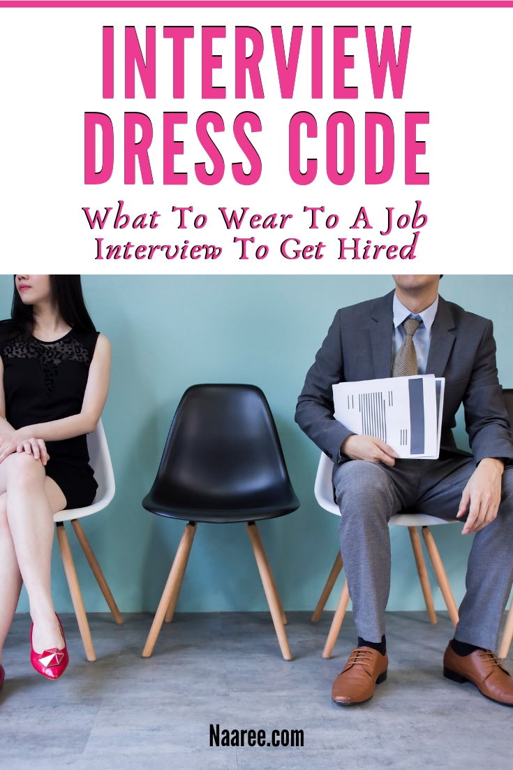 Interview Dress Code: What To Wear To A Job Interview To Get Hired