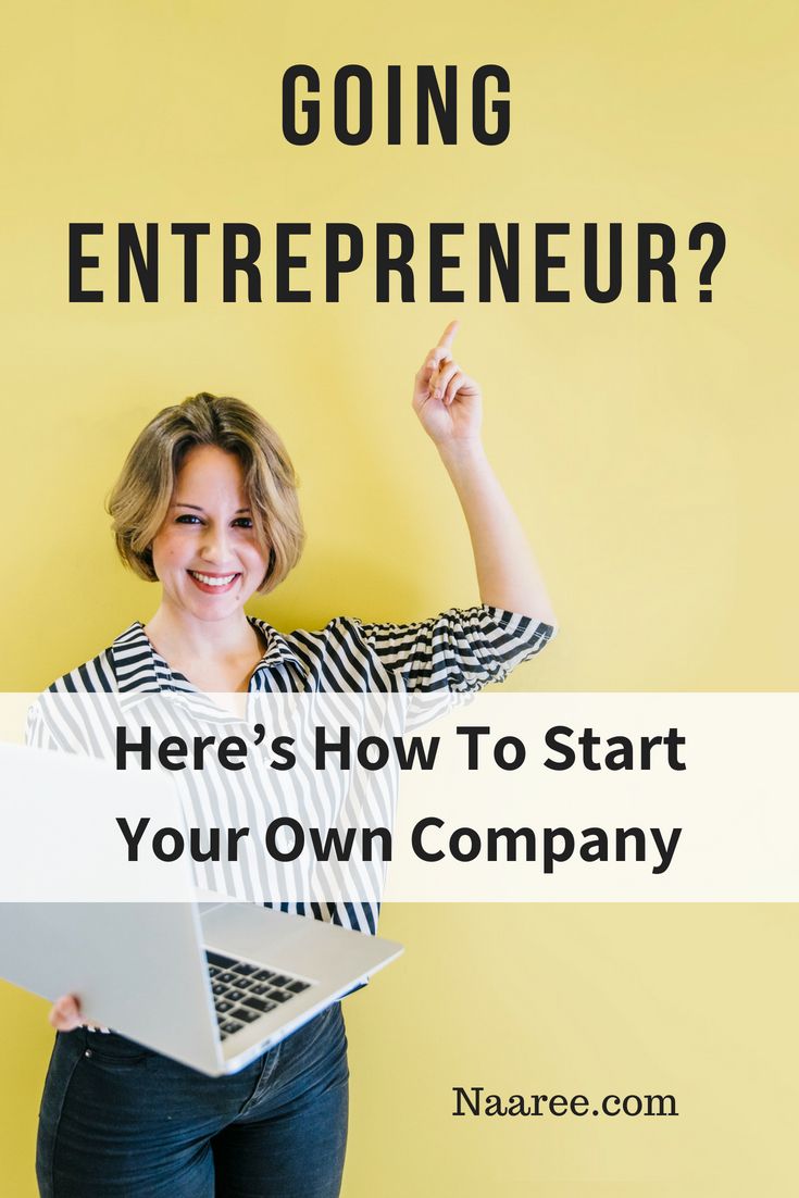 Going Entrepreneur? Follow These 10 Steps To Start Your Own Company