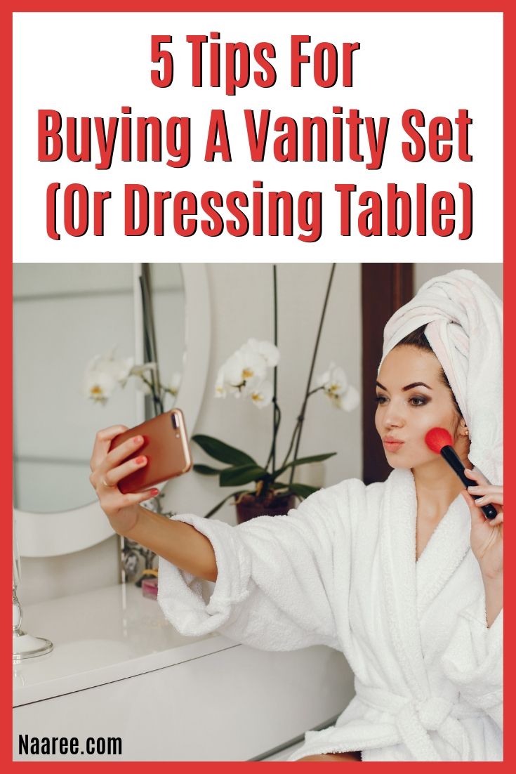 5 Tips For Buying A Vanity Set (Or Dressing Table)