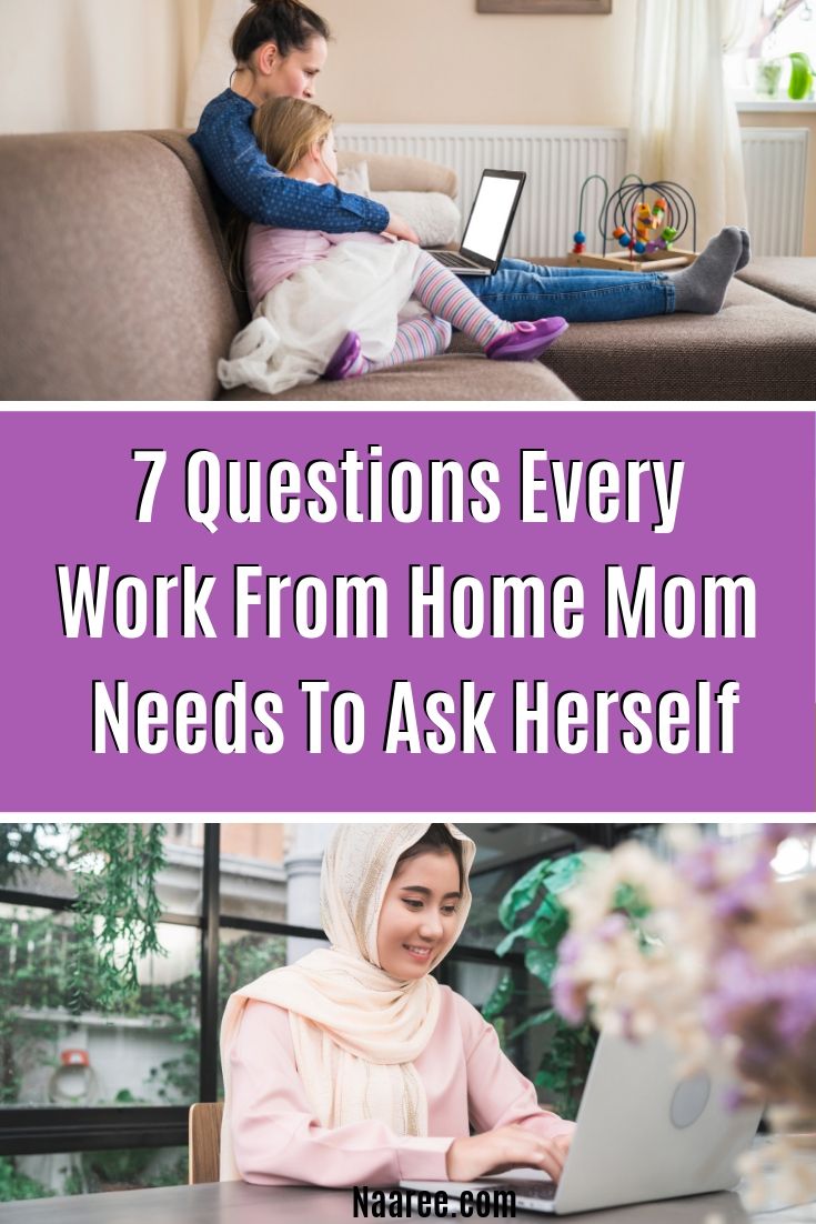 7 Questions Every Work-From-Home Mom Needs To Ask Herself