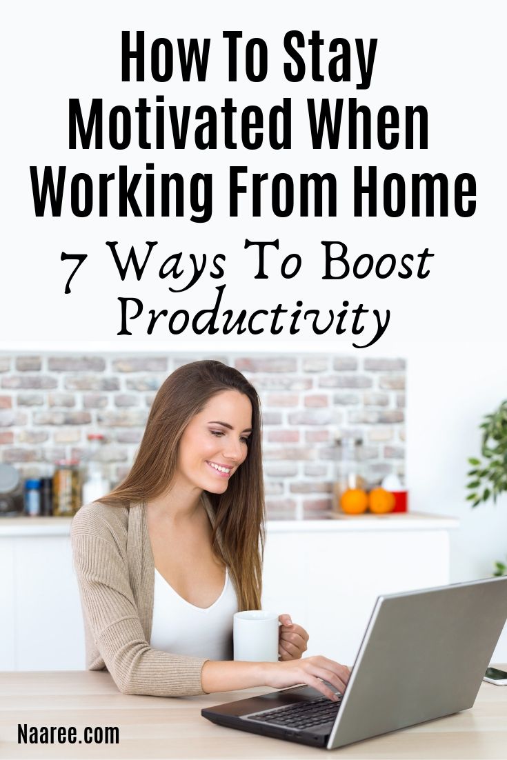 7 Ways For Freelancers To Stay Motivated When Working From Home