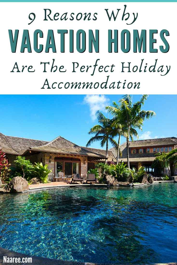 9 Reasons Why Vacation Homes Are The Perfect Holiday Accommodation
