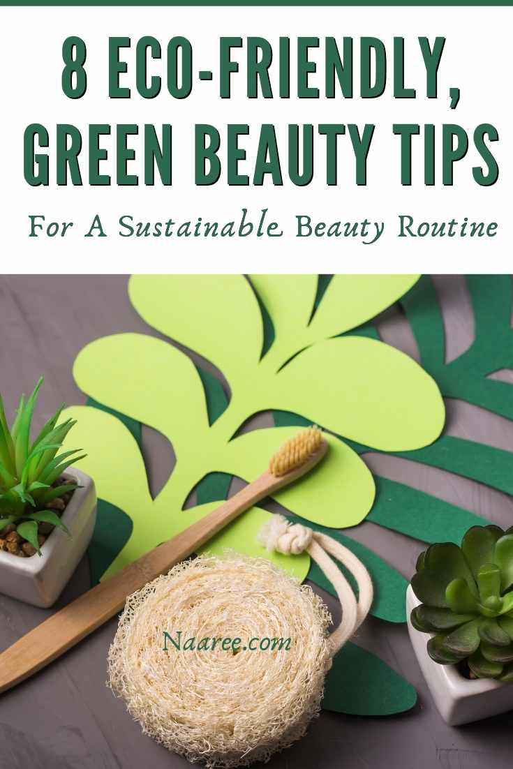 8 Eco-Friendly, Green Beauty Tips For A Sustainable Beauty Routine